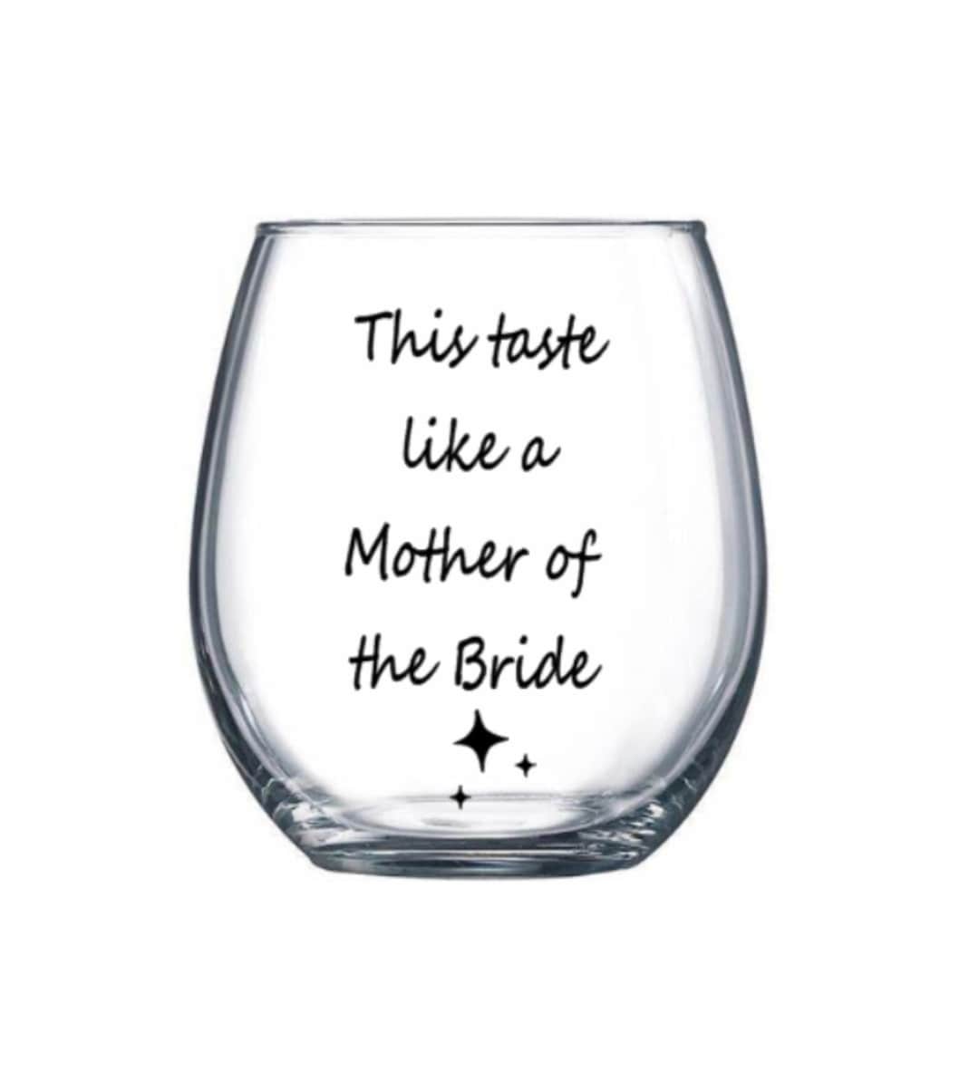 Mother of the Bride Wine Glass. Mother of the Bride Gift. Mother of the ...