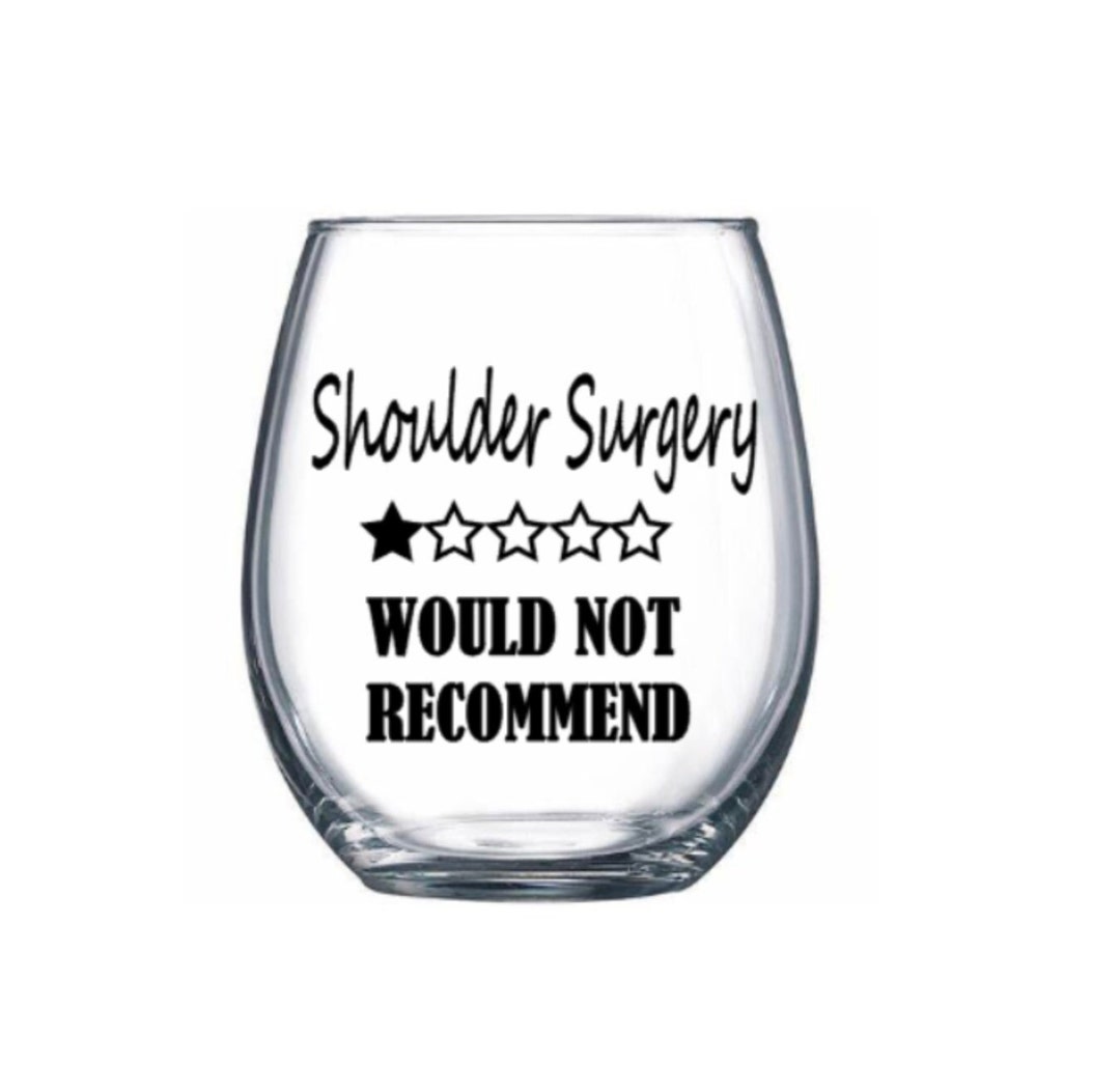 Shoulder Surgery Gift. Shoulder Surgery Wine Glass. Shoulder Surgery ...