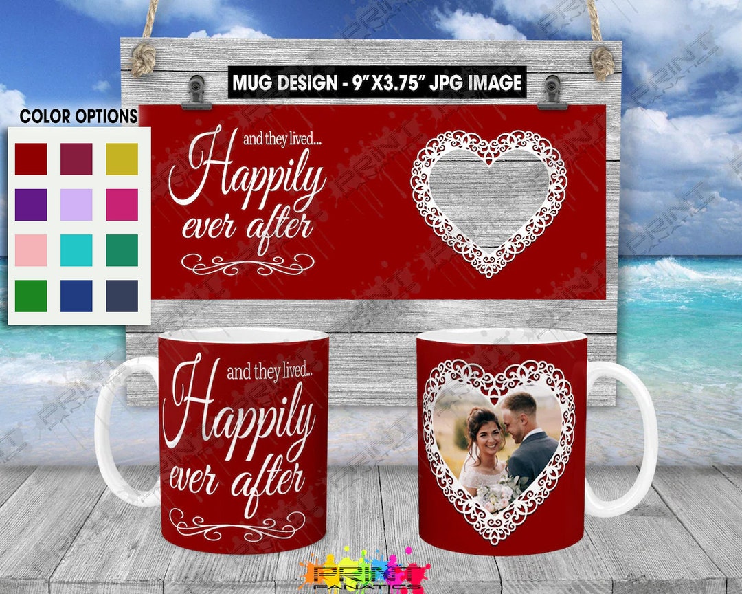 12 COLORS- Happily Ever After Full Wrap PNG, Mug Sublimation Design PNG ...