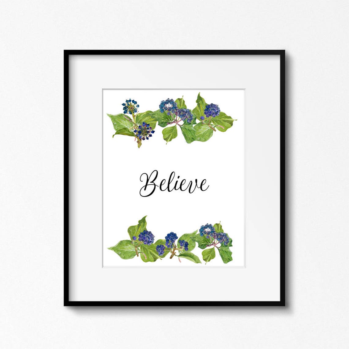 Believe Quote, Calligraphy Quote Printables, Watercolor Ivy Print ...