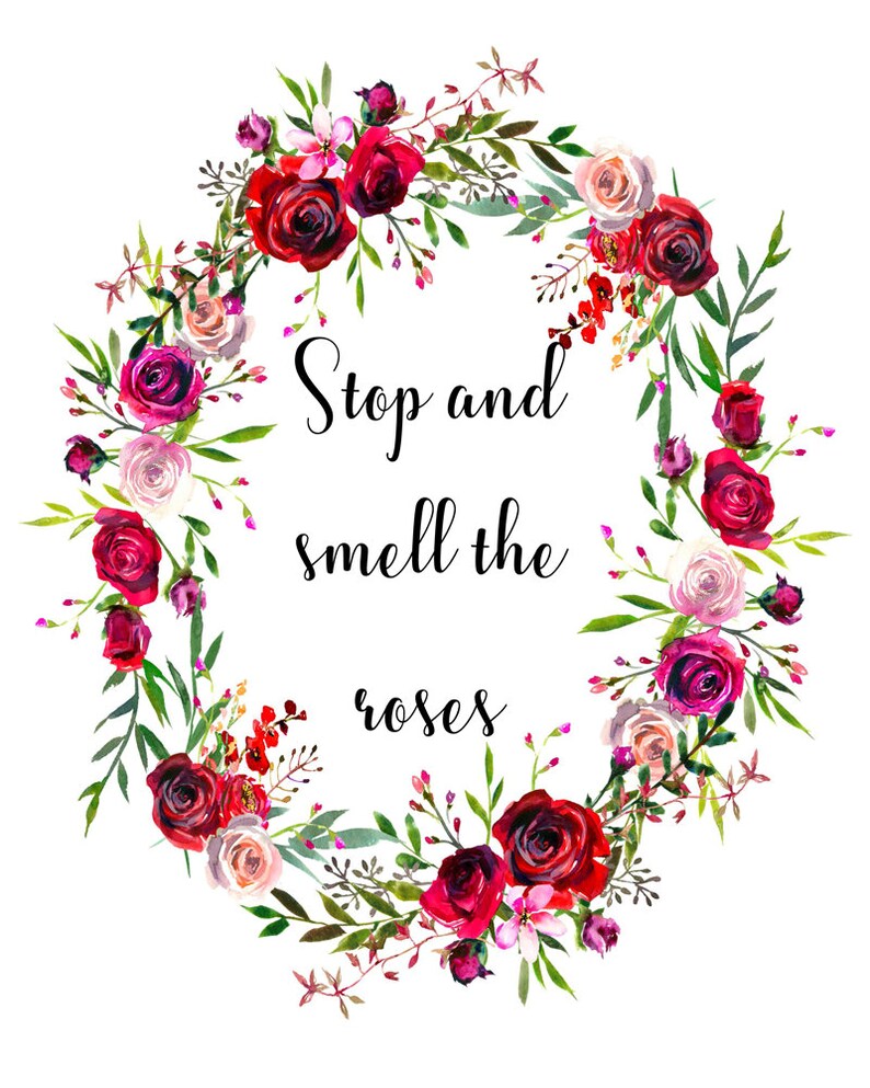 Stop and Smell the Roses Quote Print, Inspirational Watercolor Quote ...