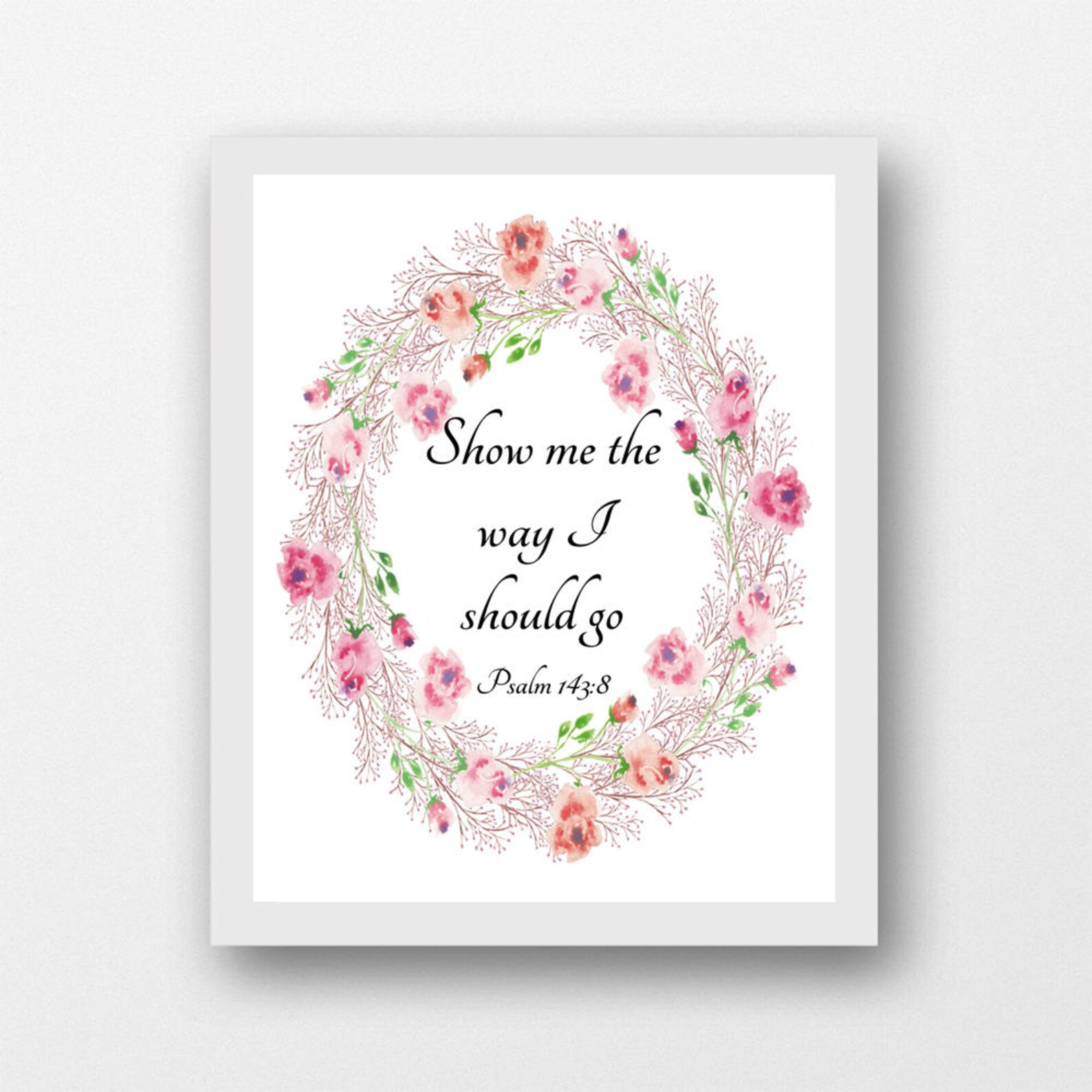Psalm 143:8 Printable, Show Me the Way I Should Go, Psalms Wall Decor ...