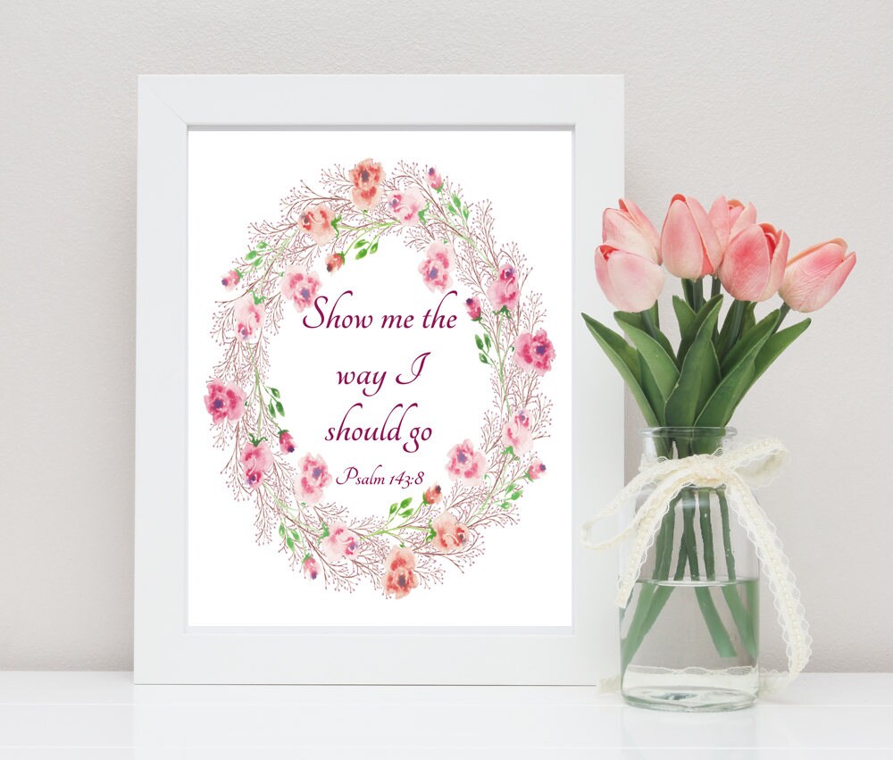 Psalm 143:8 Printable, Show Me the Way I Should Go, Psalms Wall Decor ...