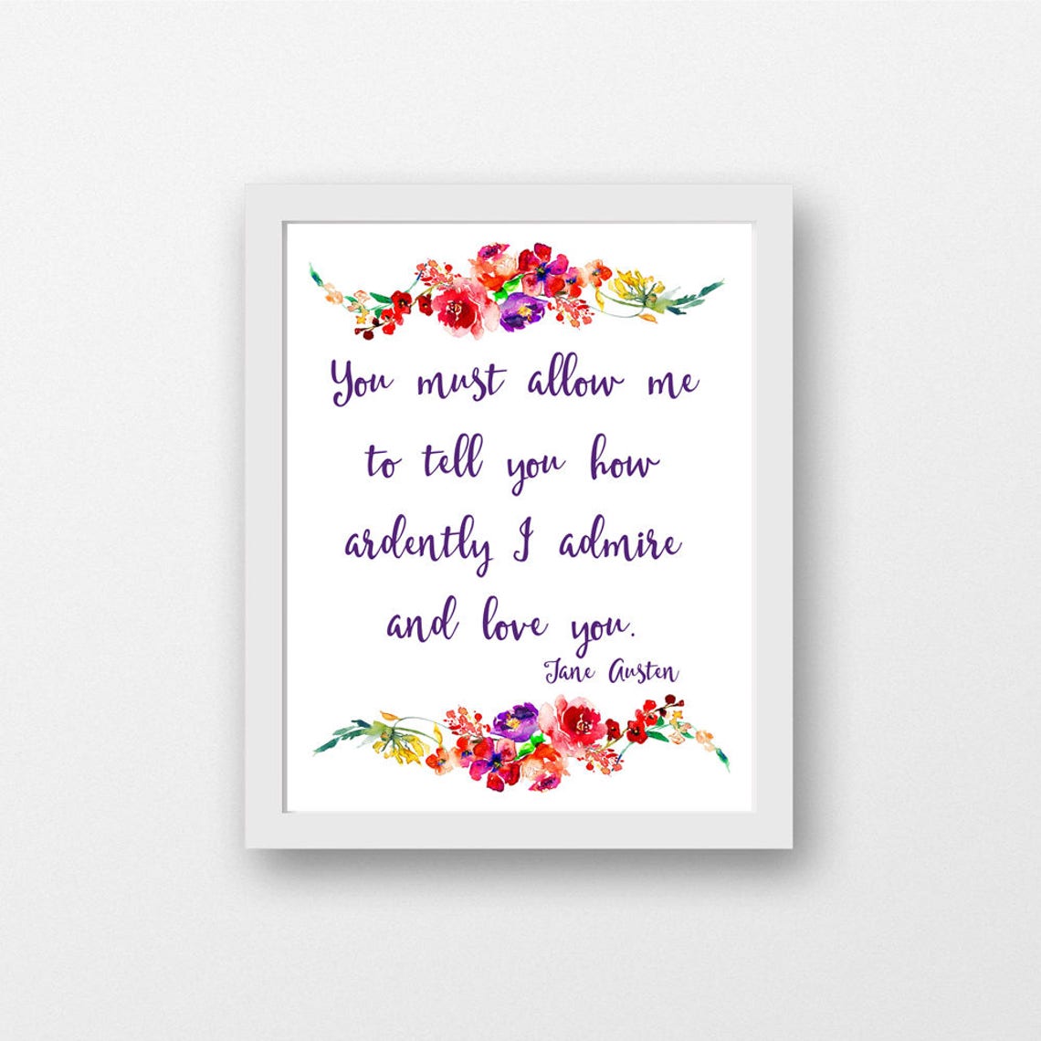 Jane Austen Quote, Mr. Darcy Quote You Must Allow Me to Tell You How ...