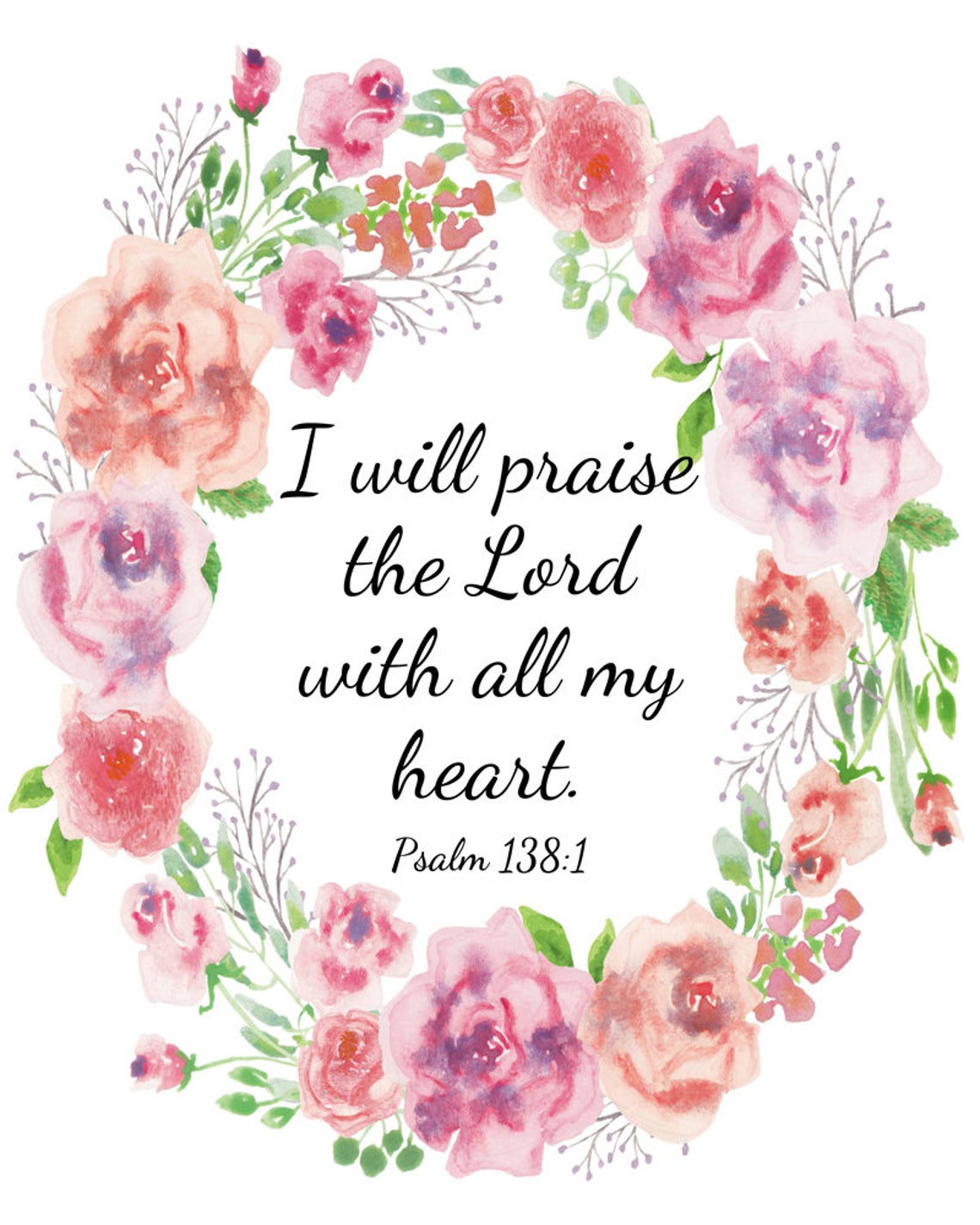 Psalm 138:1, Scripture Art Instant Printable Download, I Will Praise ...