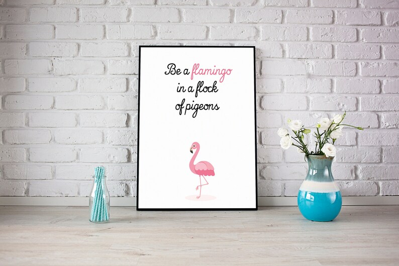 Flamingo Printable Art, Be A Flamingo in A Flock of Pigeons, Dorm Room ...