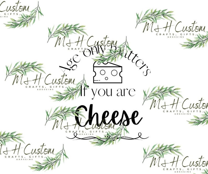 Age Only Matters If You Are Cheese | Charcuterie Board DIGITAL SVG FILE ...
