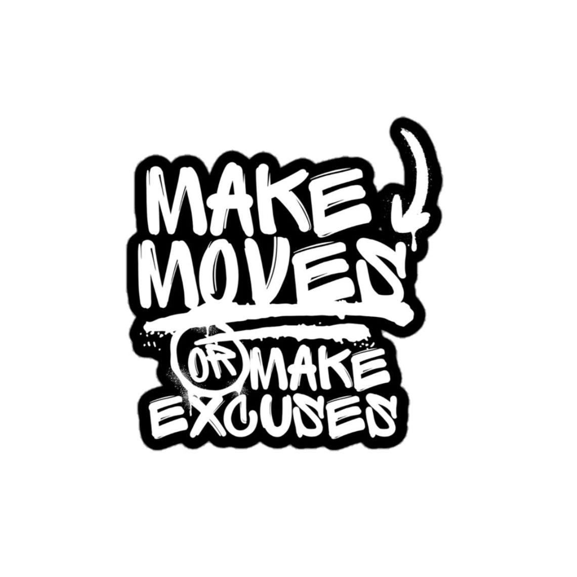Make Moves or Make Excuses Sticker – Inspired by Andy Mineo Lyrics ...