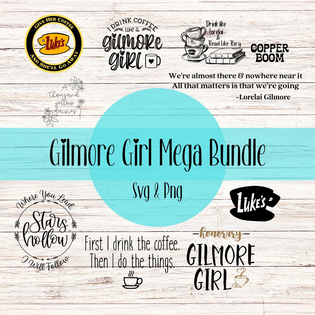 Gilmore Girl Png Svg Bundle Gilmore Girl Mega Bundle Gilmore Girl Svg ...