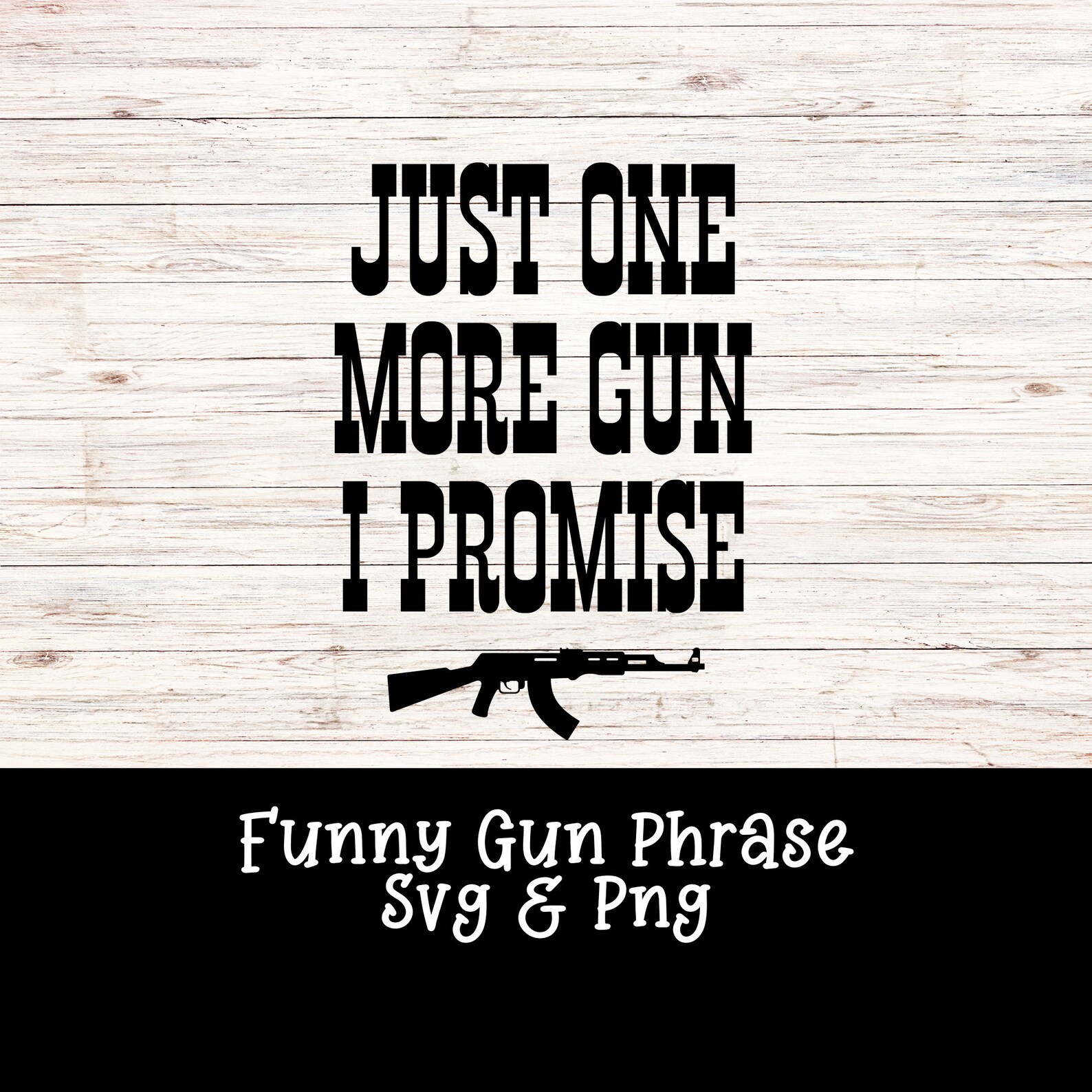 Funny Gun Phrase Svg Png Gun Svg Png 2nd Amendment Svg Png Just One ...