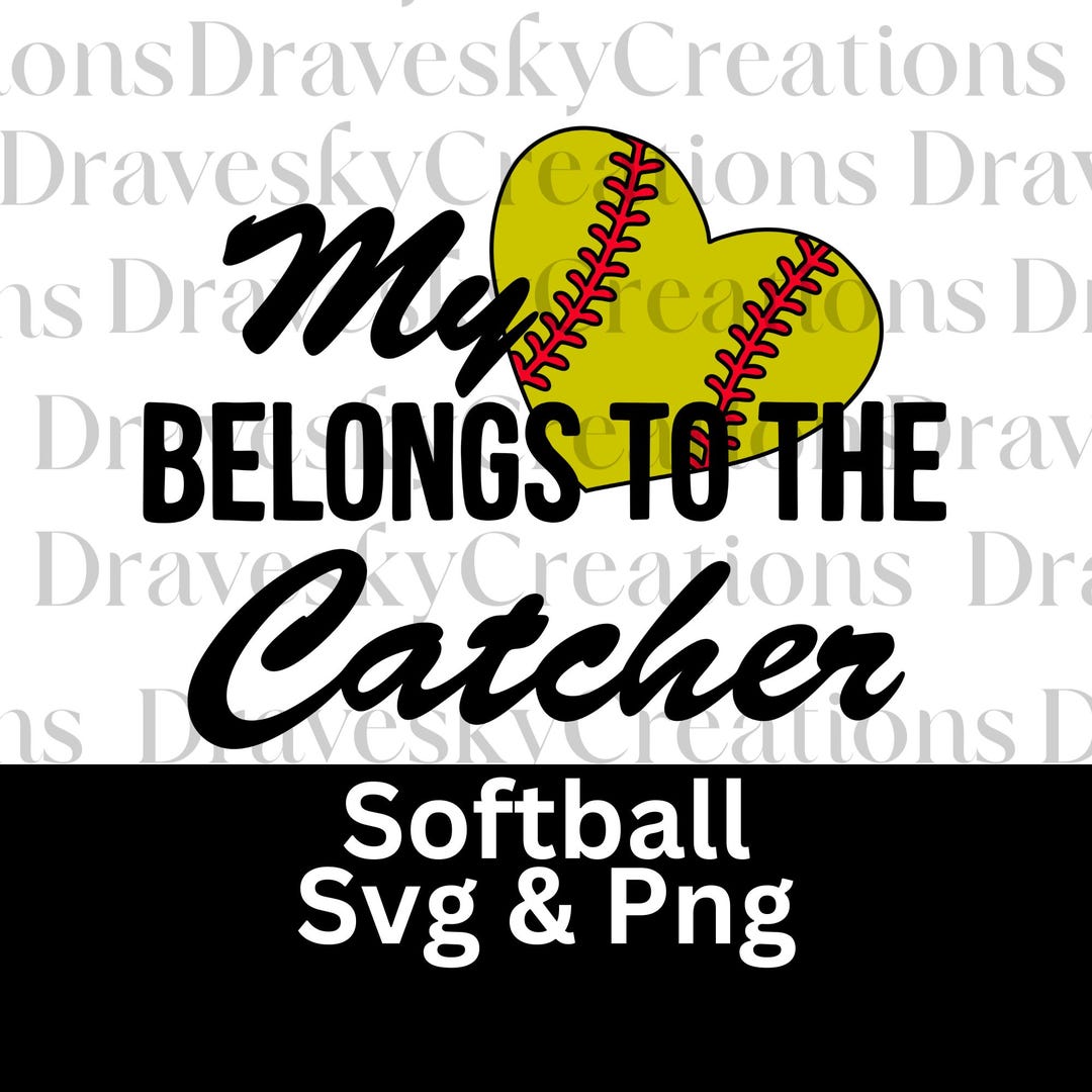 Softball Catcher Svg Png Softball Svg Png Softball Shirt Svg Png ...