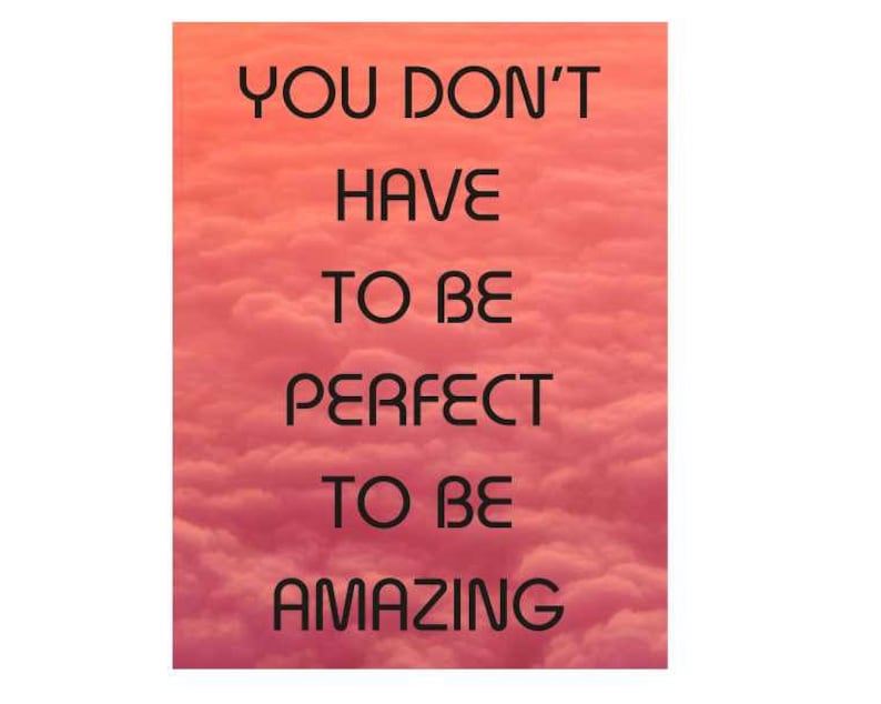 You Don't Have to Be Perfect to Be Amazing Inspirational - Etsy