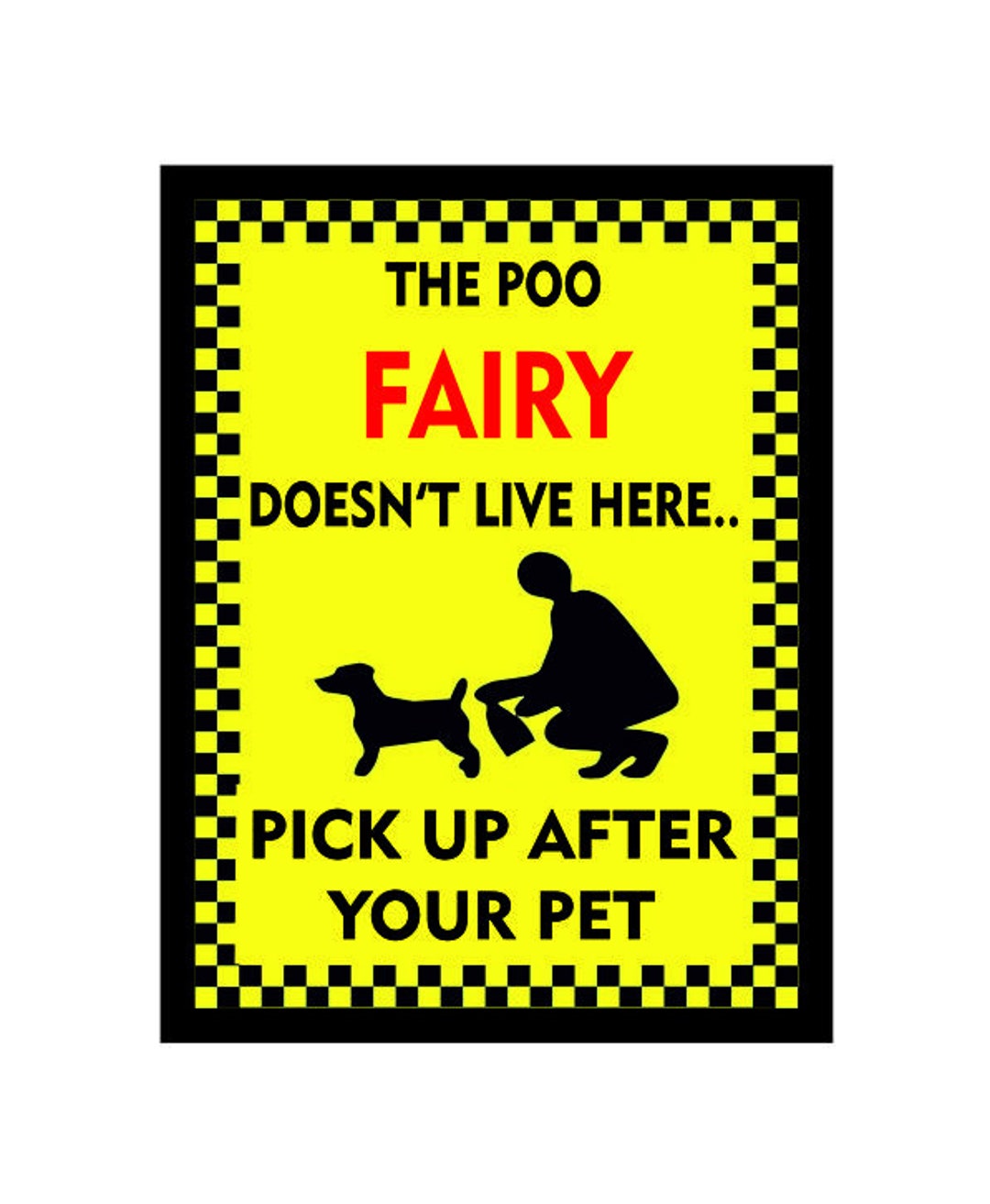 The Poo Fairy Doesn't Live Here Pick up After Your Pet - Etsy