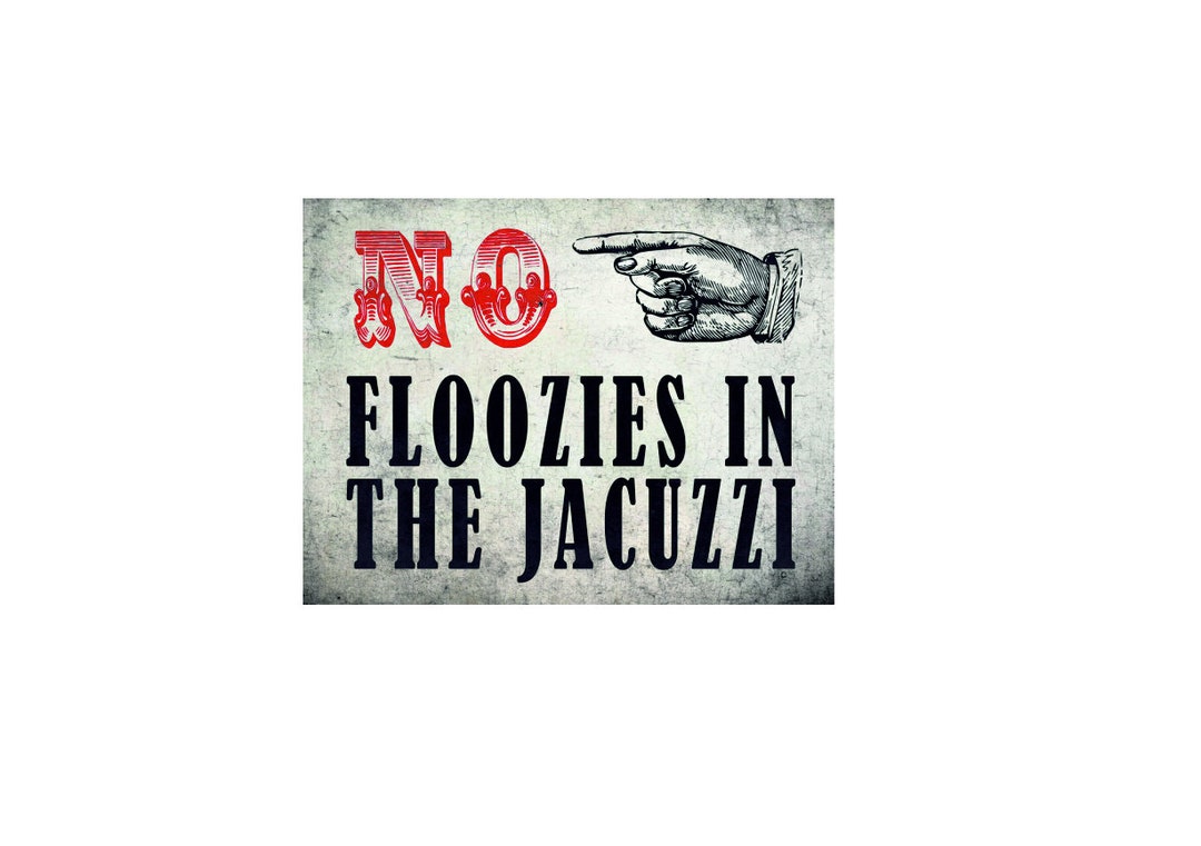 Hot Tub No Floozies in the Jacuzzi Home and Garden Man Cave Pub Bar ...