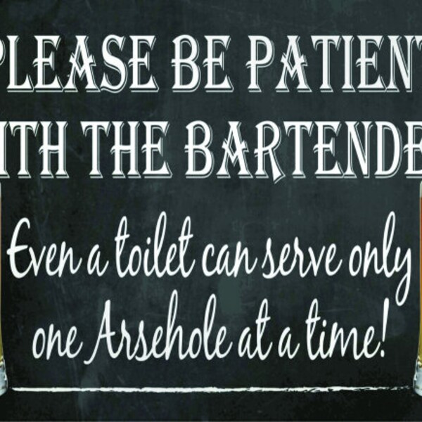 Be Patient With the Bartender Sign - Etsy