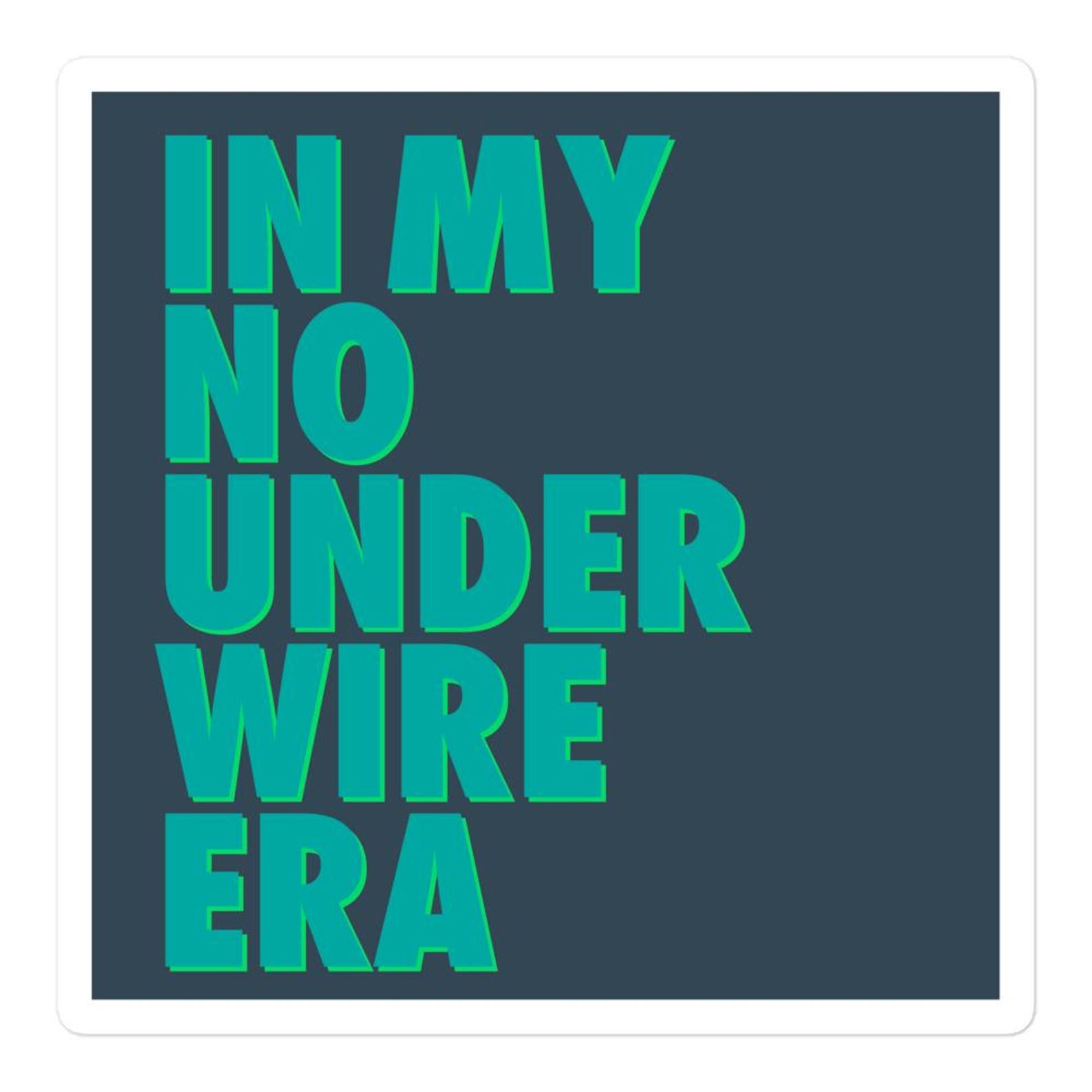 In My No Underwire Era - Vinyl Sticker for Laptops, Water Bottles, and ...