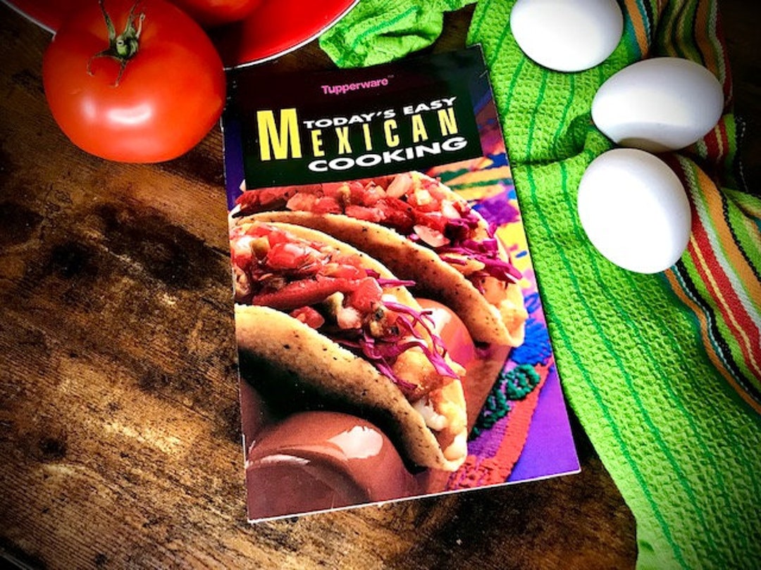 Tupperware Today's Easy Mexican Cooking Recipe Booklet Vintage 1990s ...
