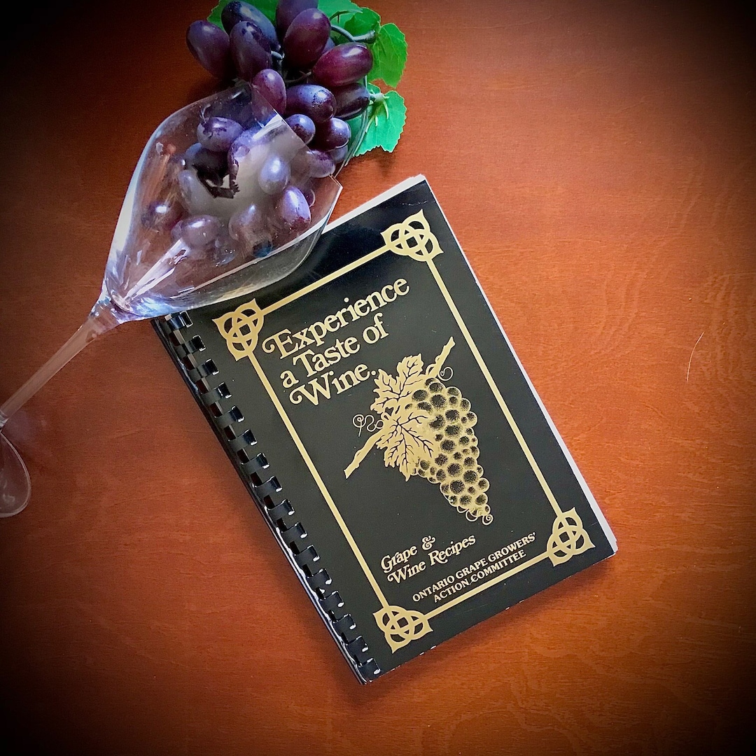 1984 First Edition Experience a Taste of Wine Grape Wine Recipes ...