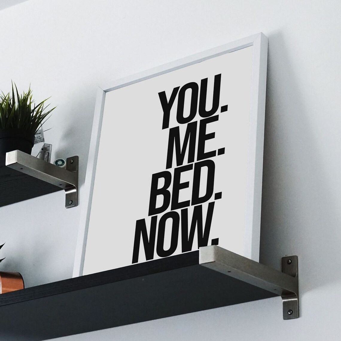 You. Me. Bed. Now. Wall Print Modern Home Decor Wall Art | Etsy