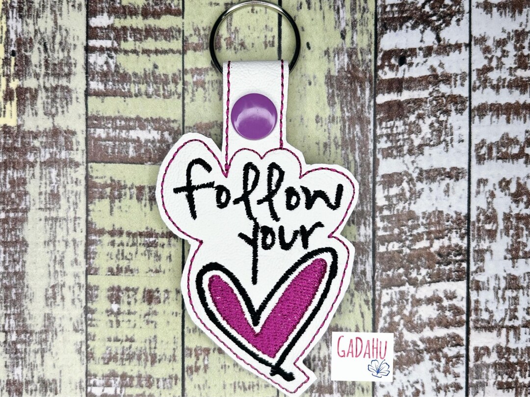 Follow Your Heart Snap Tab Key Fob ITH Embroidery Design File - Etsy