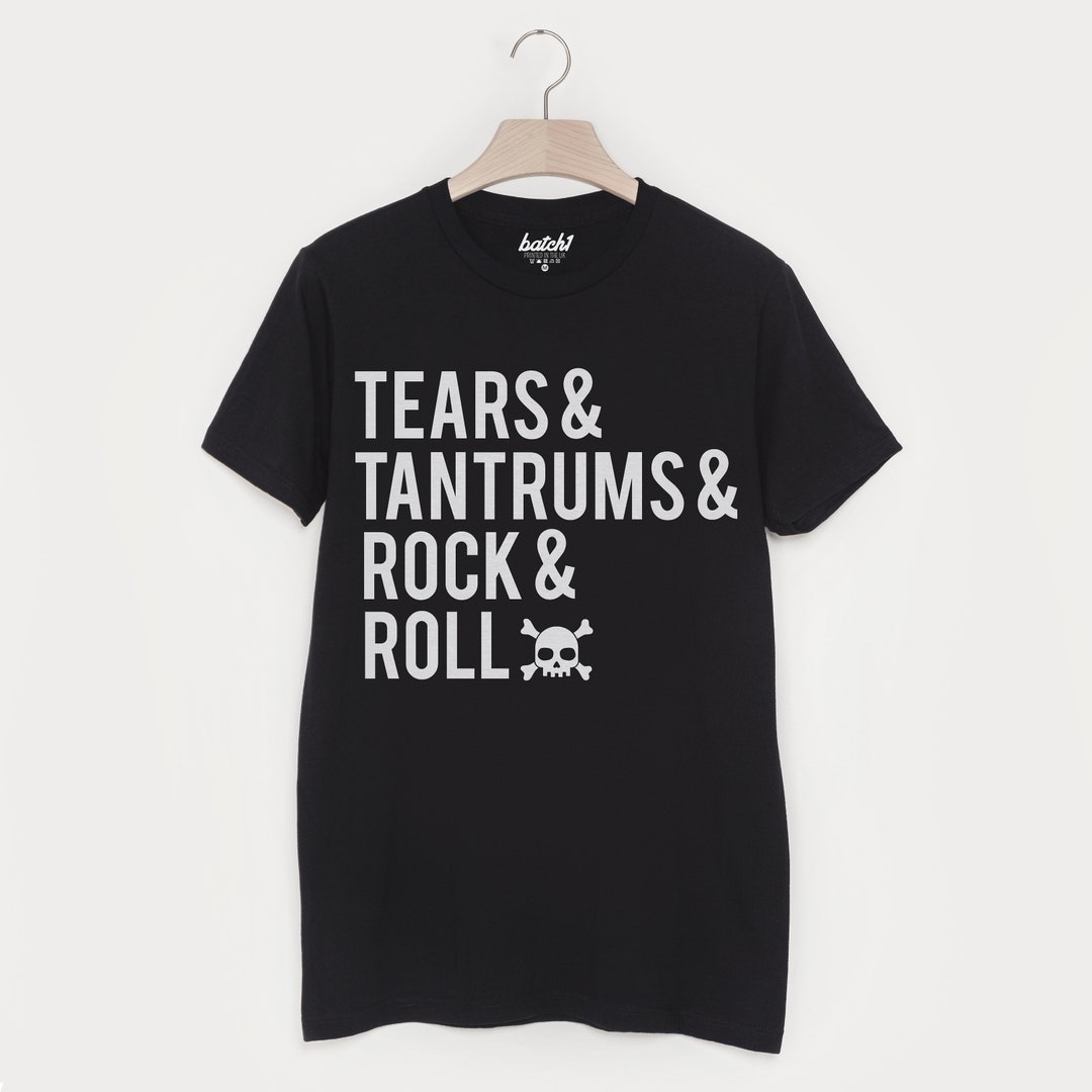 Tears, Tantrums, Rock and Roll Men's Slogan T Shirt - Etsy