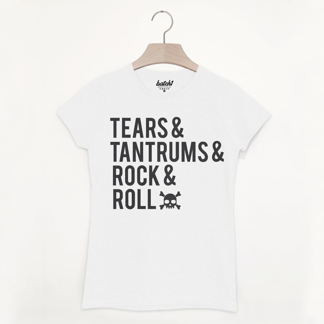 Tears, Tantrums, Rock and Roll Women's Slogan T Shirt - Etsy