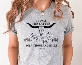 He Owns the Cattle on a Thousand Hills, Western Christian Tshirt, Bible ...