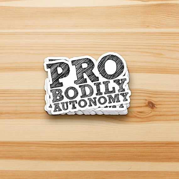 Bodily Autonomy Stickers for Women Pro Choice Stickers for - Etsy