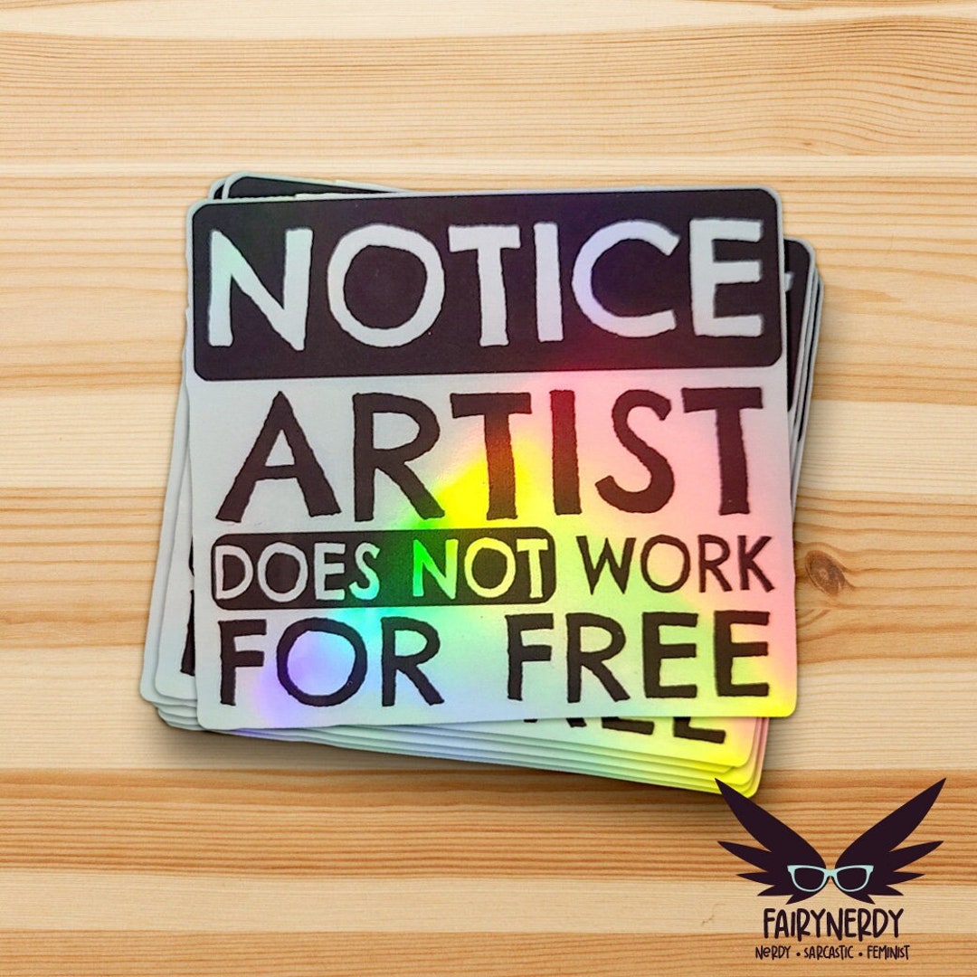 Funny Artist Holographic Sticker: Artists Don't Work for Free - Etsy