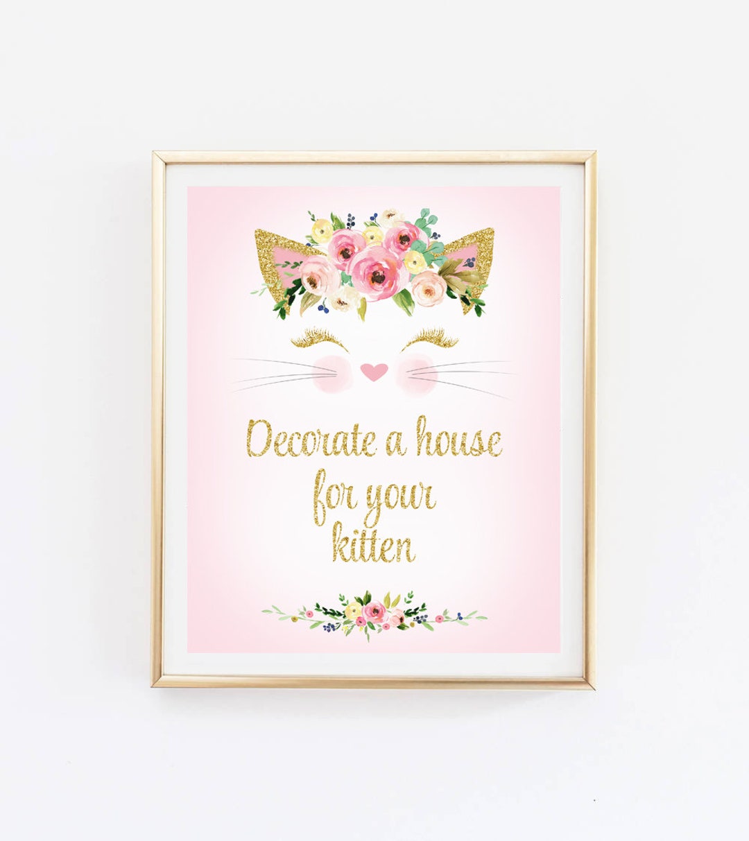 Decorate a House for Your Kitten Printable Sign, Floral Cat Birthday ...
