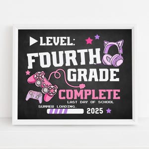 Last Day of 4th Grade Sign Printable, Gamer Girl End of School Year ...