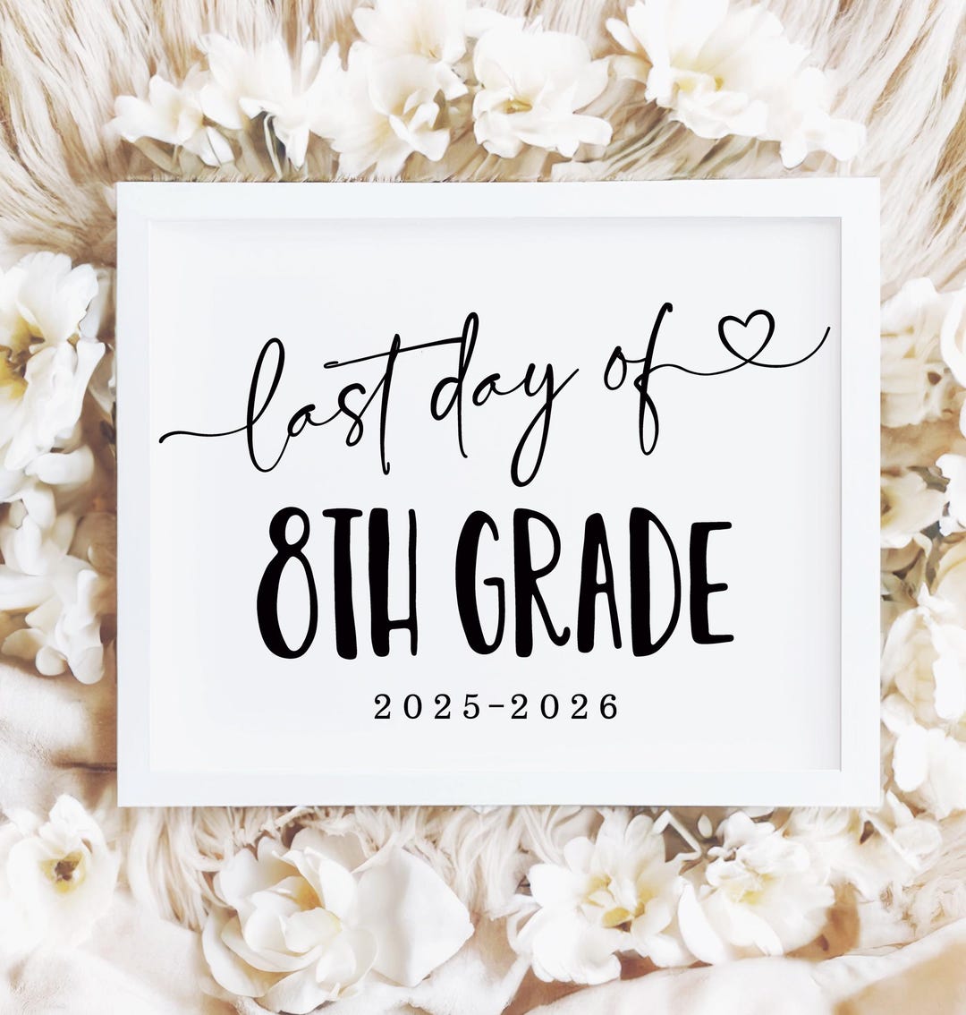 Modern Last Day of 8th Grade Sign Printable, End of School Year Photo ...