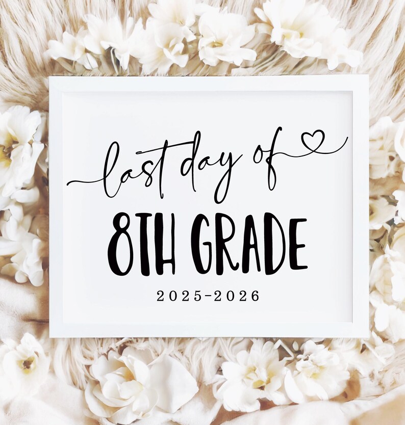 Modern Last Day of 8th Grade Sign Printable, End of School Year Photo ...