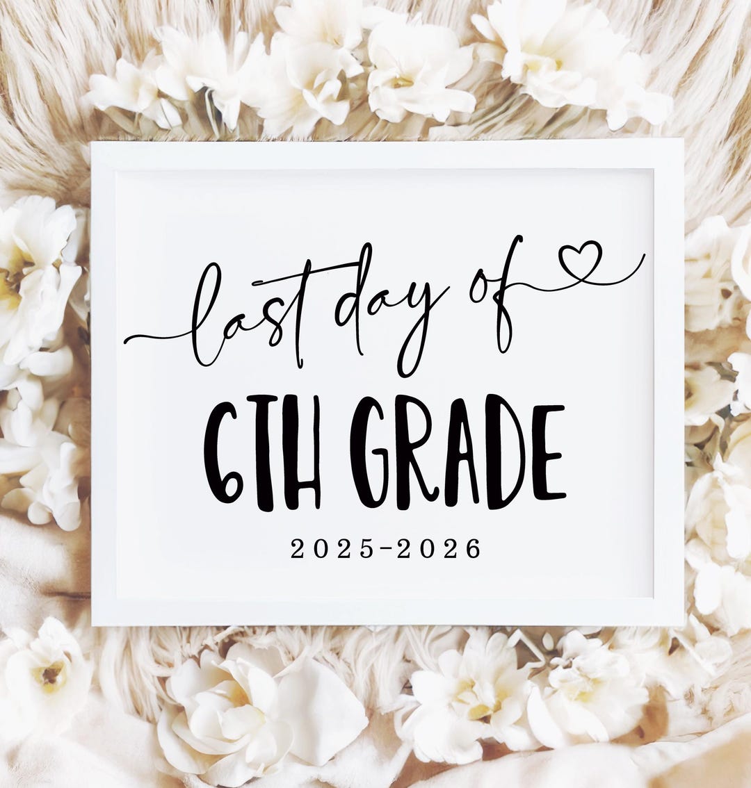Modern Last Day of 6th Grade Sign, Printable End of School Photo Prop ...