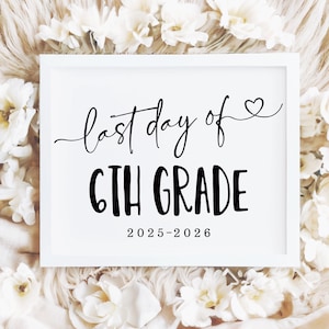 Modern Last Day of 6th Grade Sign, Printable End of School Photo Prop ...