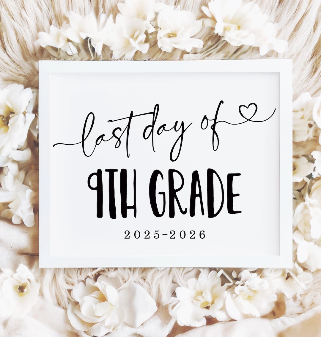 Modern Last Day of 9th Grade Sign Printable, Freshman Year, End of ...