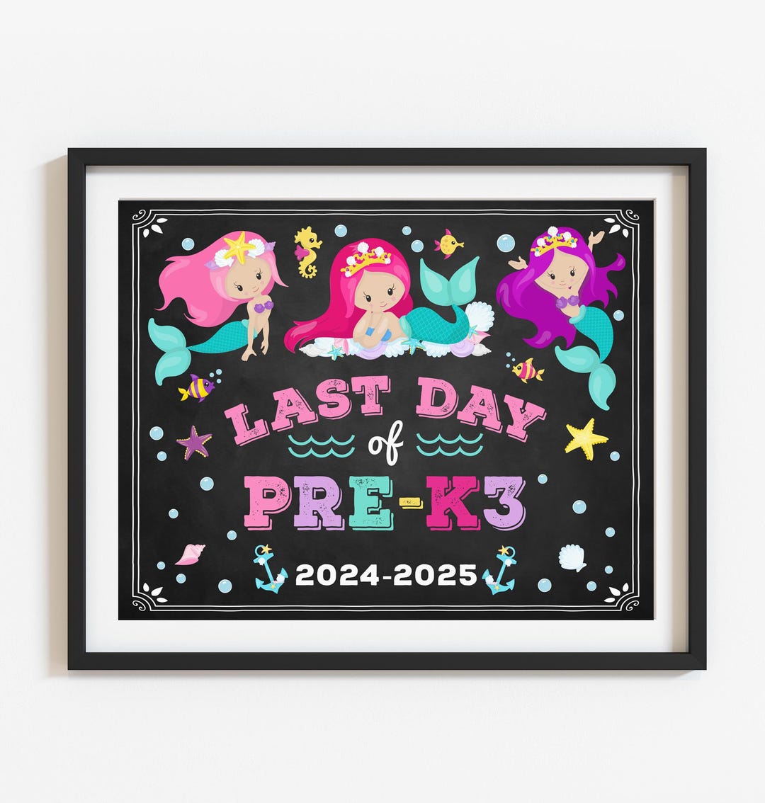 Mermaids Last Day of Pre-k3, Girls Last Day of School Sign Printable ...