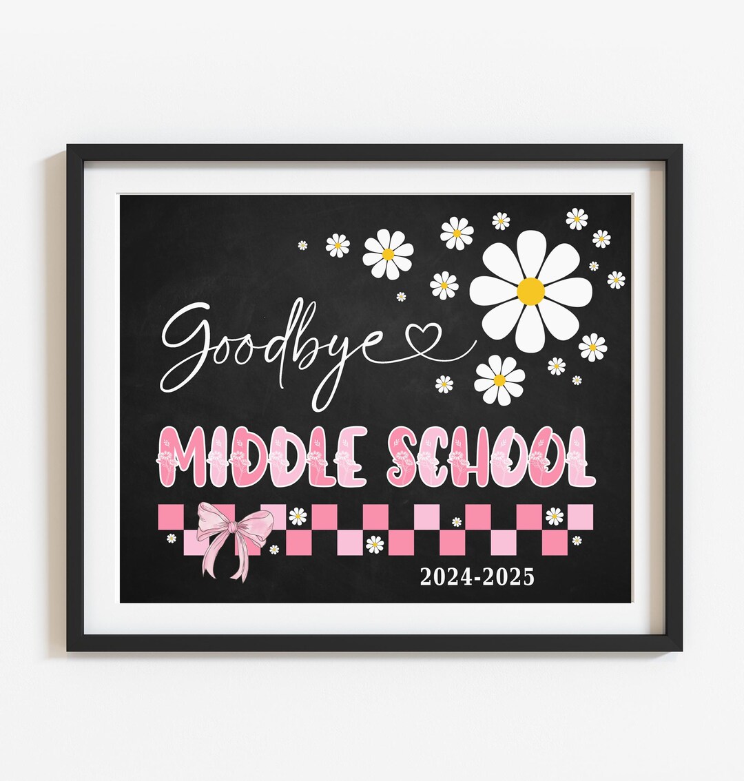 Goodbye Middle School Sign, Pink Bow Daisy Last Day of 8th Grade Sign ...