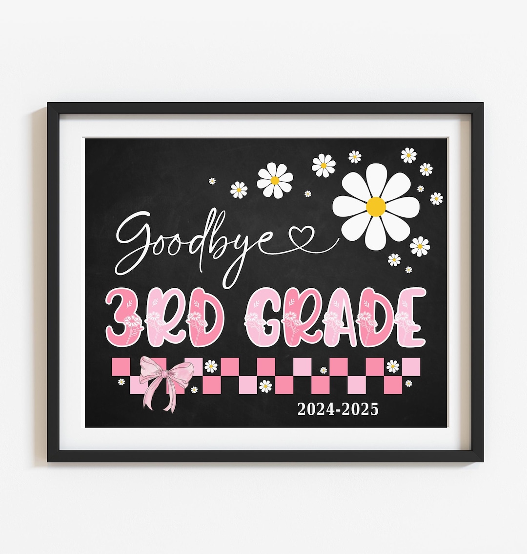 Goodbye 3rd Grade Sign, Pink Bow Daisy Last Day of School Sign ...