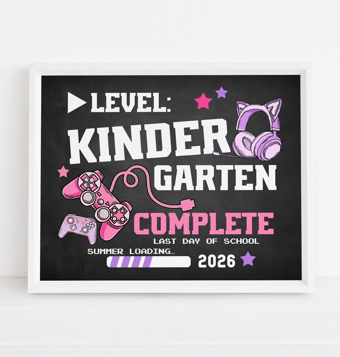 Last Day of Kindergarten Sign Printable, Gamer Girl End of School 2025 ...