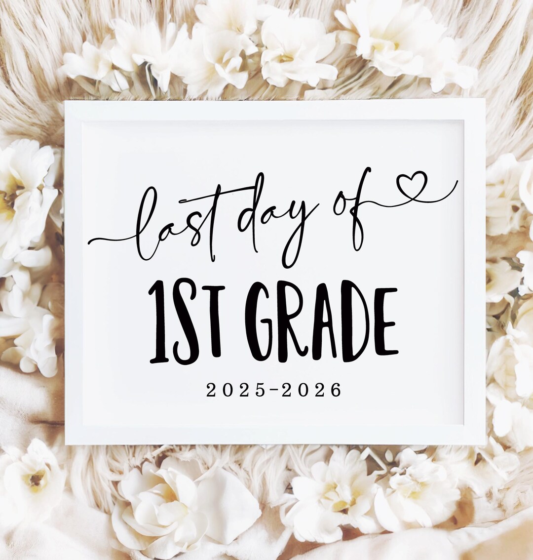 Modern Last Day of 1st Grade Sign Printable, End of School Year 2025 ...
