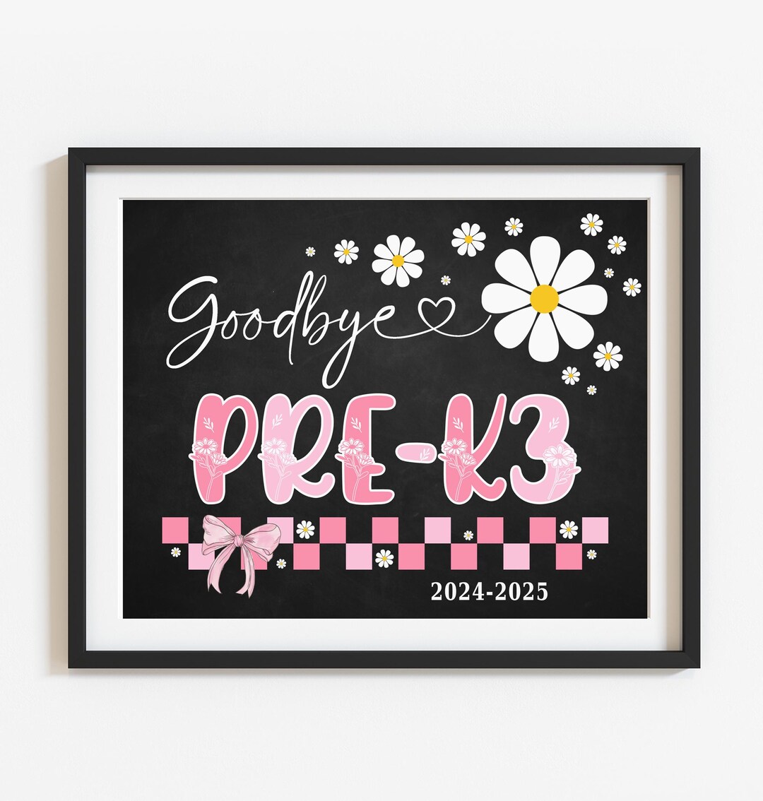Goodbye Pre-k3 Sign, Pink Bow Daisy Last Day of School Sign Printable ...
