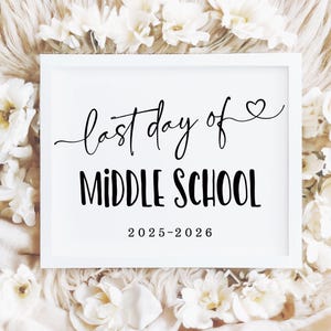 Modern Last Day of Middle School Sign Printable, 8th Grade, End of ...
