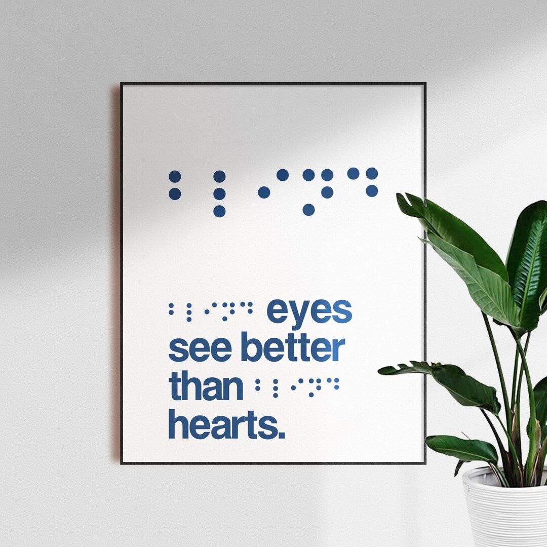 Braille Quote Poster Blind Eyes See Better Braille White Typography ...