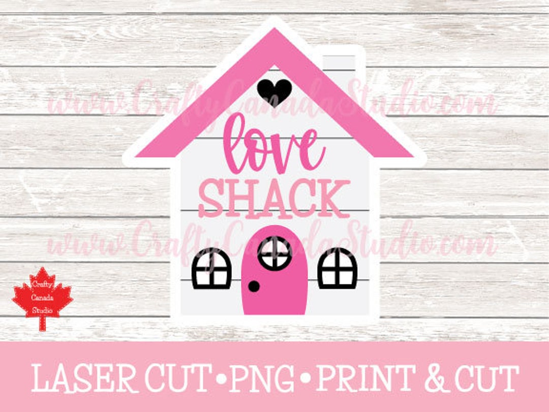 Love Shack SVG, Valentine's Day SVG, Laser Cut SVG, Cricut Svg, Laser ...