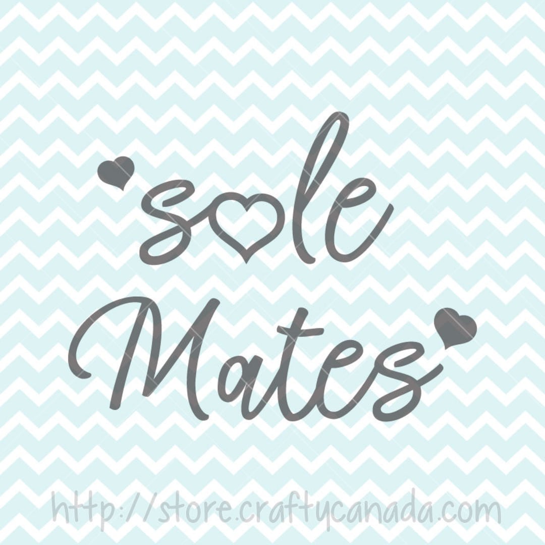 Sock Quote Sole Mates SVG & PNG, Printable Quote, HTV Designs, Svg ...