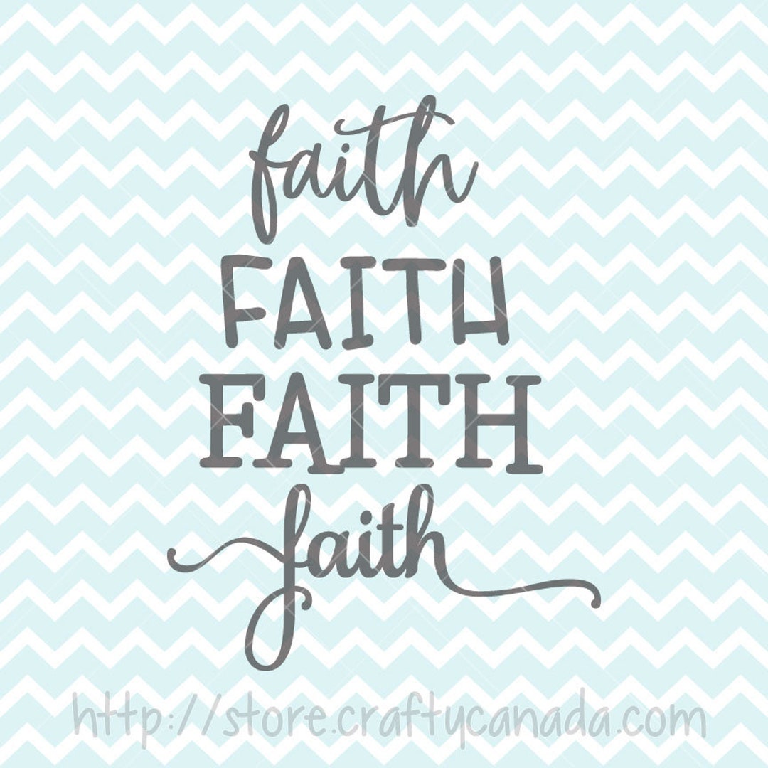 Faith SVG and PNG, Faith Typography, Faith HTV Design, Cricut Designs ...