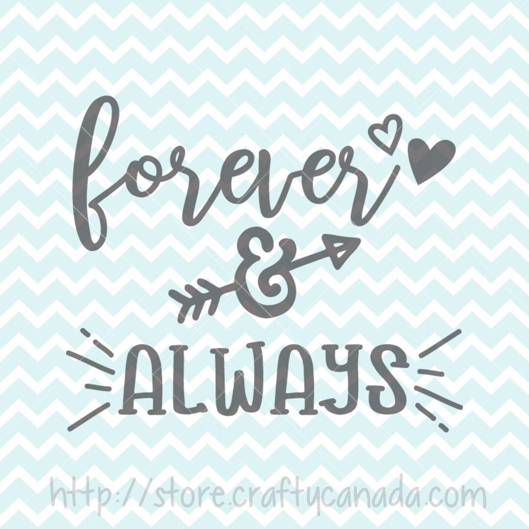 Forever and Always SVG and PNG, HTV Designs, Htv Cut Files, Graphics ...