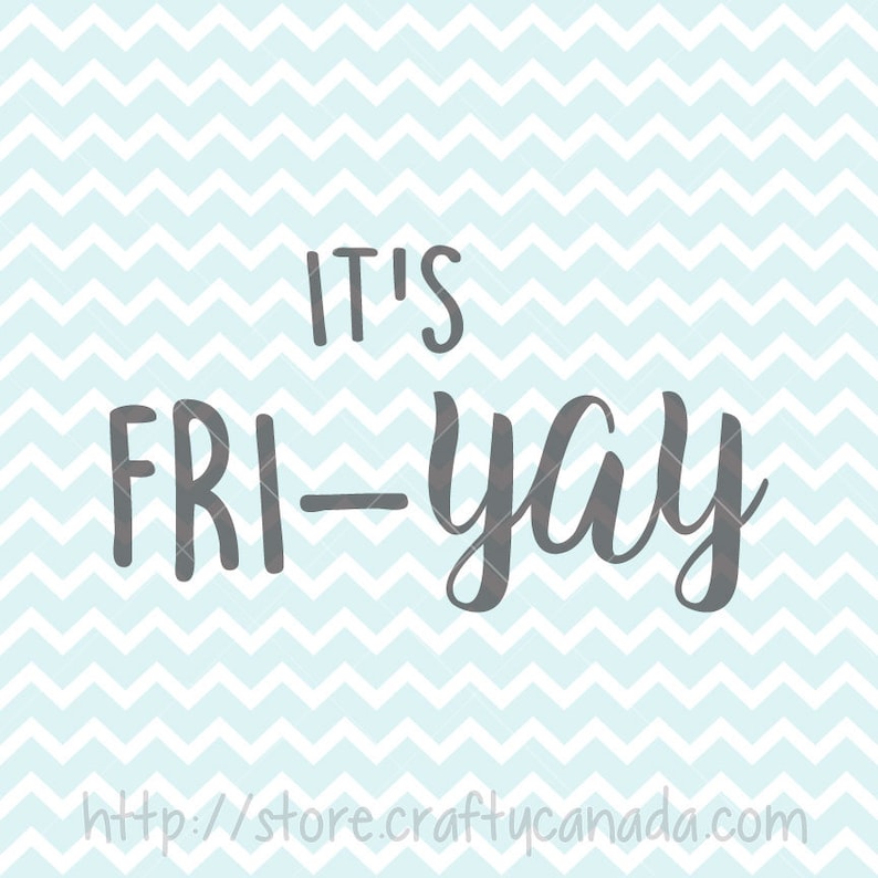 It's Fri-yay SVG & PNG Fri-yay Fri-yay Quote Svg Quote - Etsy