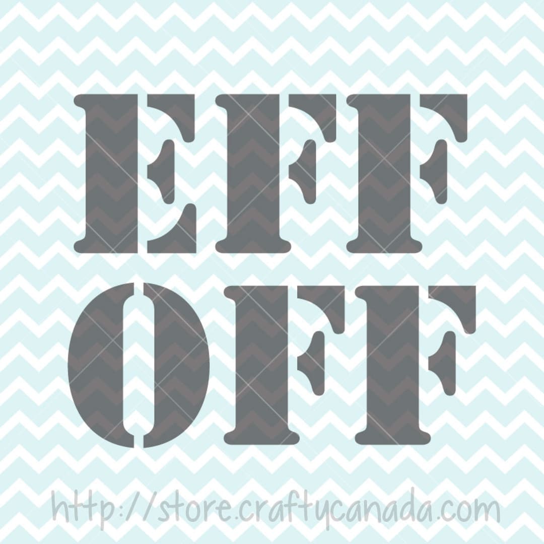 Eff off SVG and PNG, Eff off Quote, SVG Files, Cricut Svg, Silhouette ...